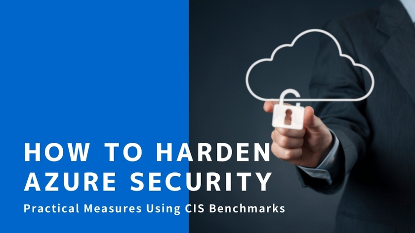 How to Harden Azure Security | Practical Measures Using CIS Benchmarks